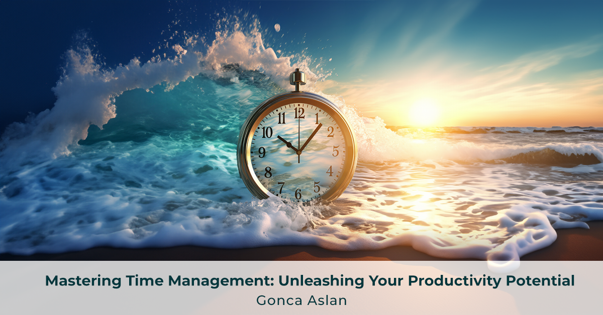 Mastering Time Management: Unleashing Your Productivity Potential Mastering Time Management: Unleashing Your Productivity Potential