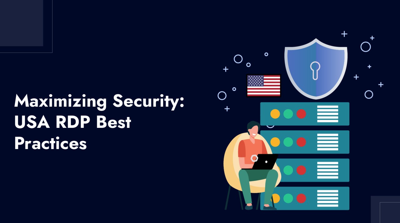 Maximizing Security: USA RDP Best Practices Maximizing Security: USA RDP Best Practices
