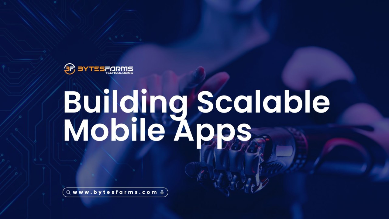 Building Scalable Mobile Apps: Best Practices Building Scalable Mobile Apps: Best Practices