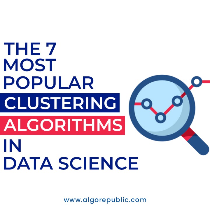 The 7 Most Popular Clustering Algorithms in Data Science The 7 Most Popular Clustering Algorithms in Data Science