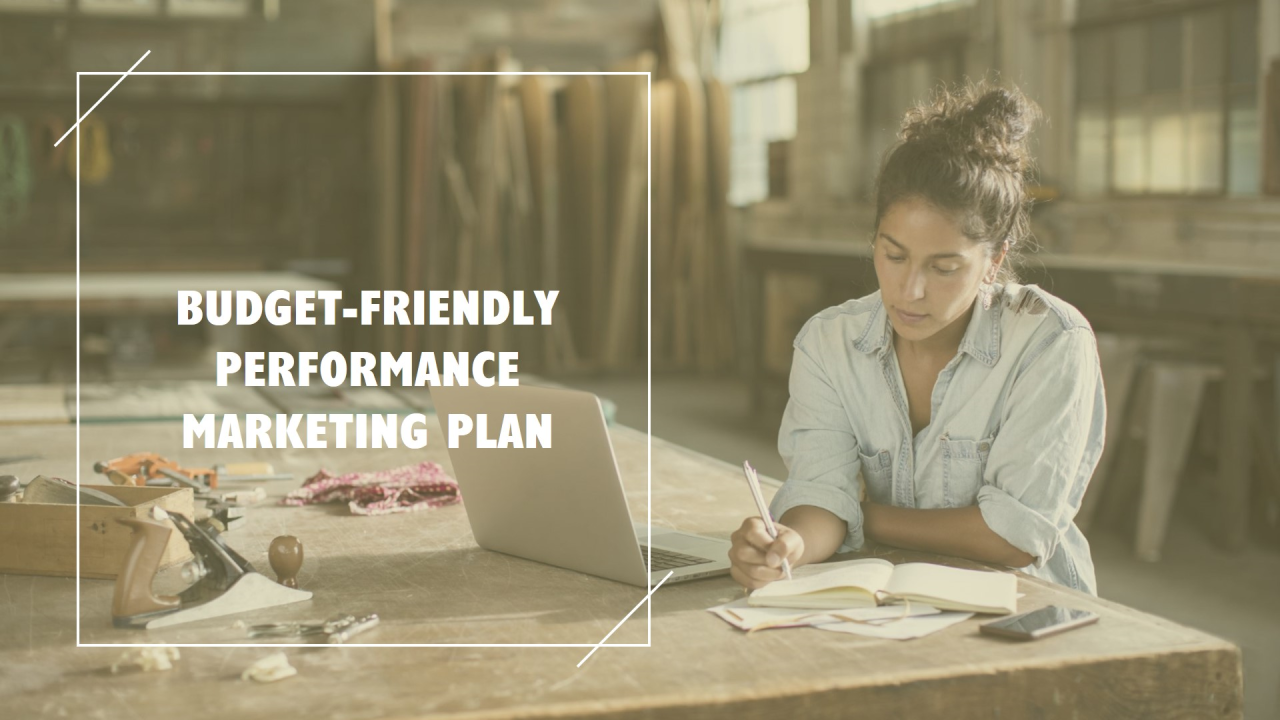 How can small businesses create a budget-friendly performance marketing ... How can small businesses create a budget-friendly performance marketing ...