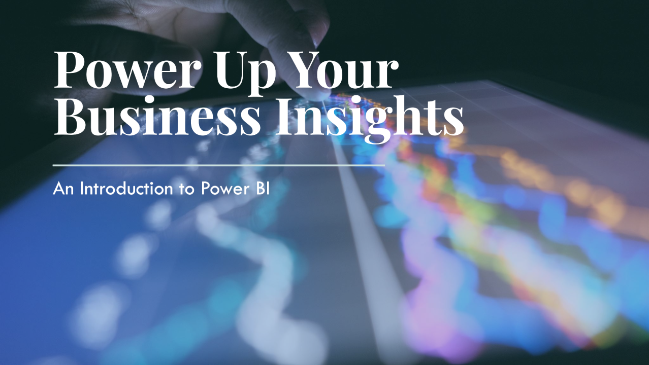 Unlocking Business Insights: An Introduction to Power BI Unlocking Business Insights: An Introduction to Power BI