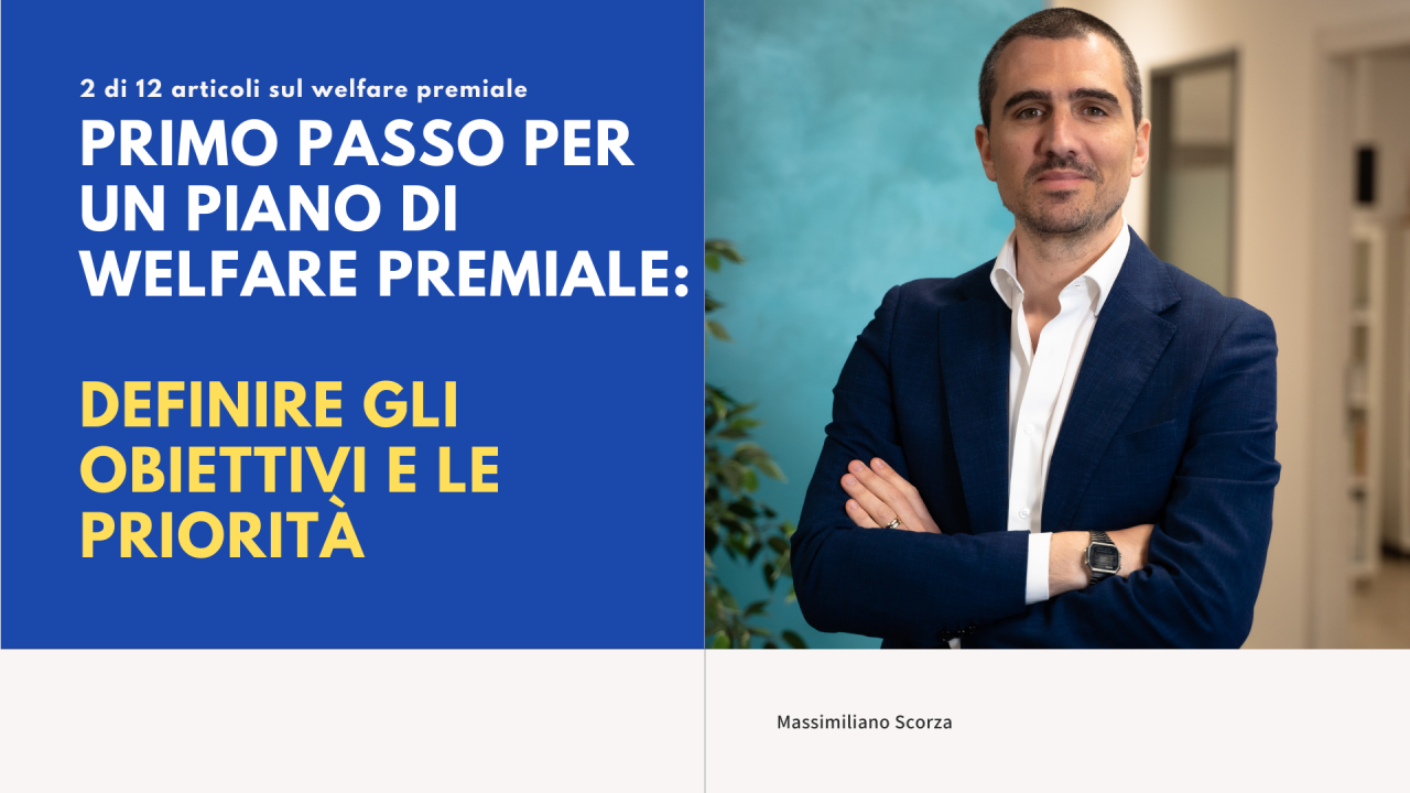 DEFINIRE OBIETTIVI E PRIORITÀ: IL PRIMO PASSO NEL TUO PIANO DI WELFARE ... DEFINIRE OBIETTIVI E PRIORITÀ: IL PRIMO PASSO NEL TUO PIANO DI WELFARE ...