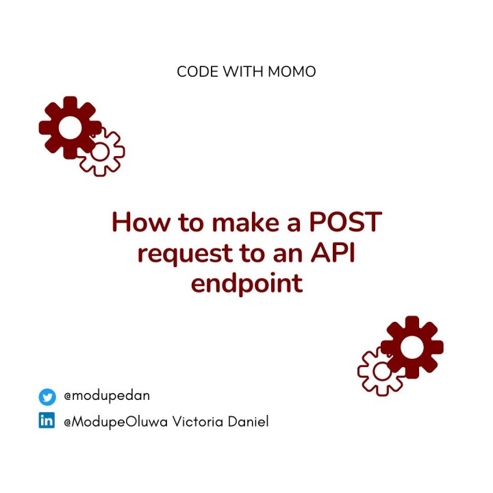 How to Make a POST request to an API Endpoint How to Make a POST request to an API Endpoint