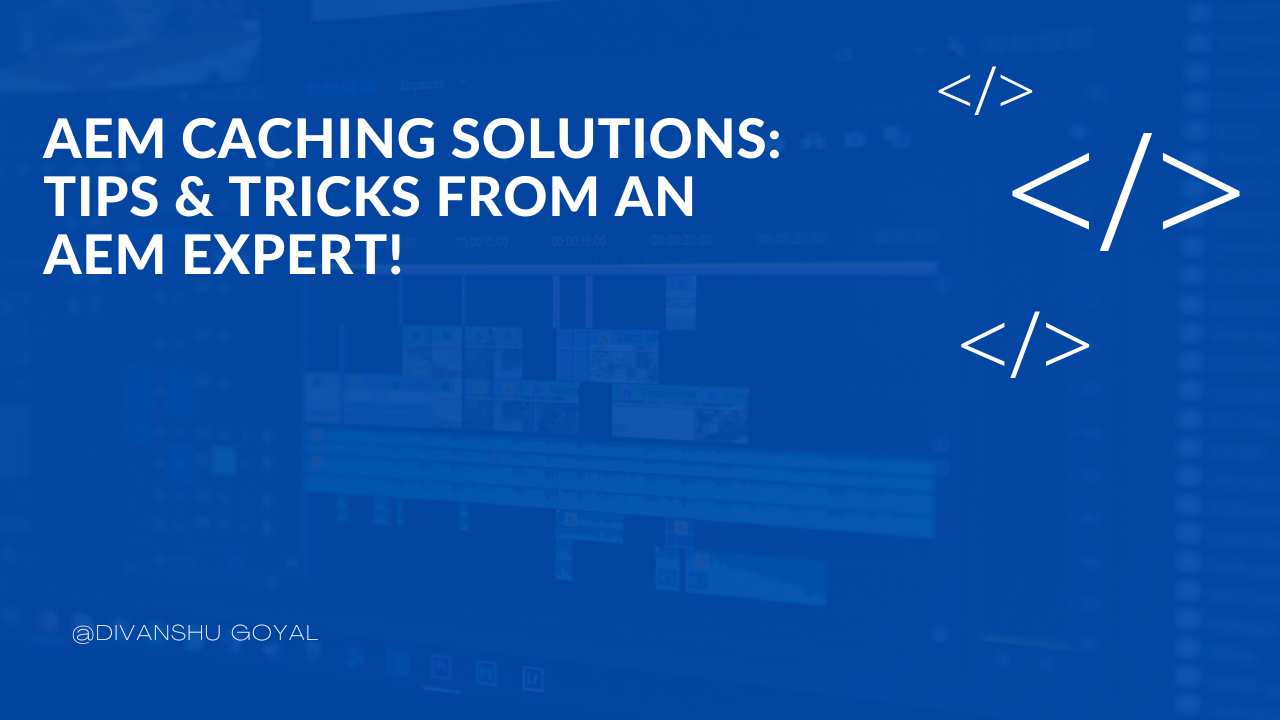 AEM Caching Solutions: Tips & Tricks from an AEM Expert! AEM Caching Solutions: Tips & Tricks from an AEM Expert!