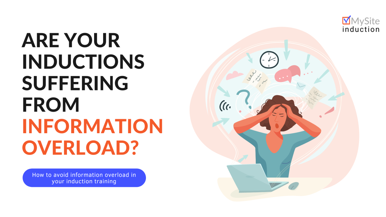 How to avoid information overload in your induction training How to avoid information overload in your induction training