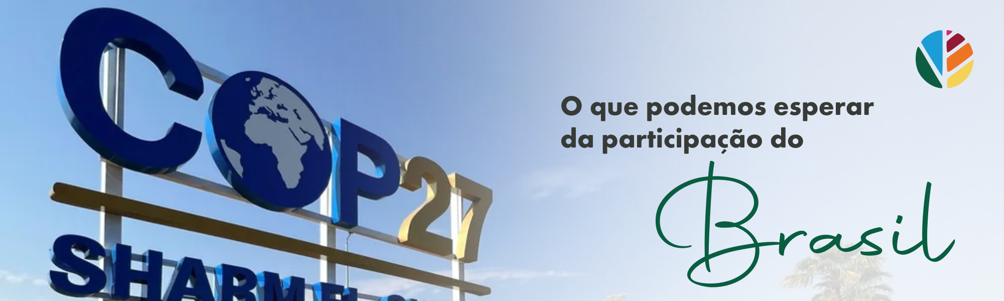 Brasil na COP27: o que esperar? Brasil na COP27: o que esperar?