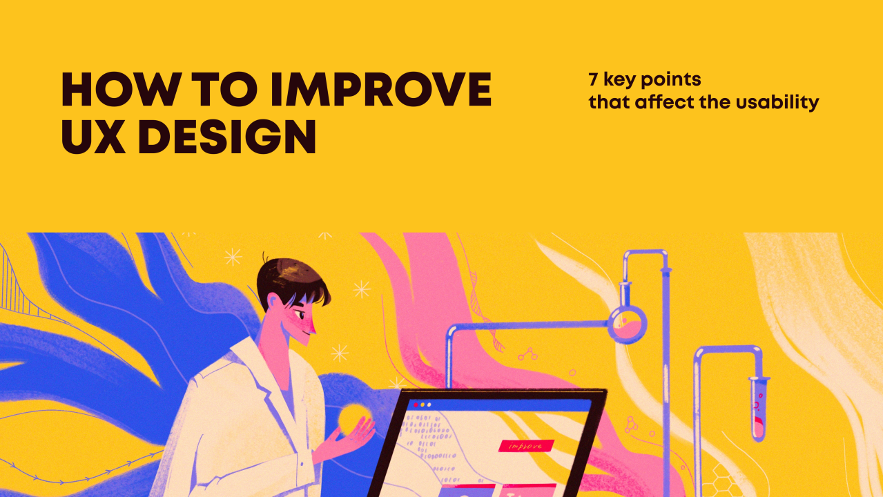 How to Improve UX Design How to Improve UX Design