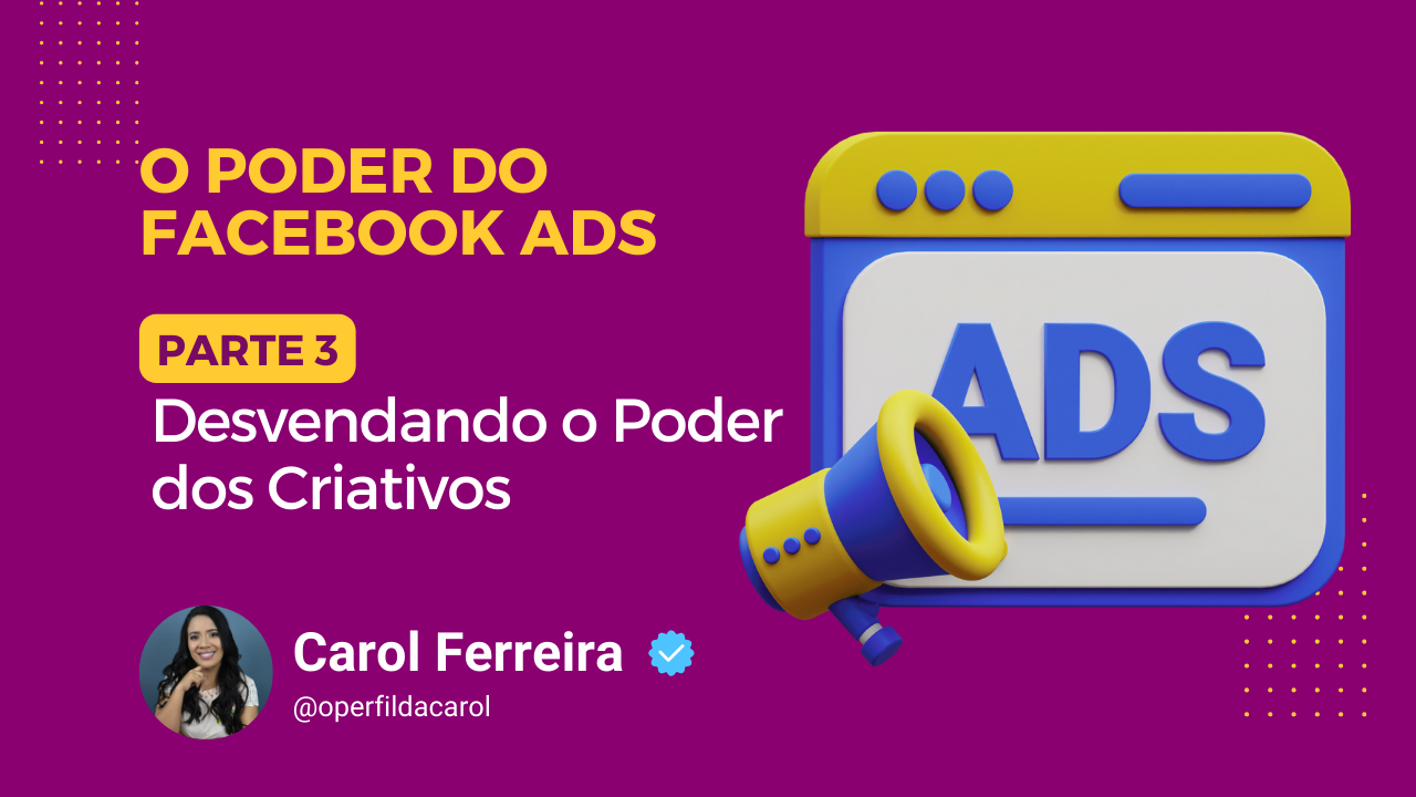 Desvendando o Poder dos Criativos no Facebook Ads Desvendando o Poder dos Criativos no Facebook Ads