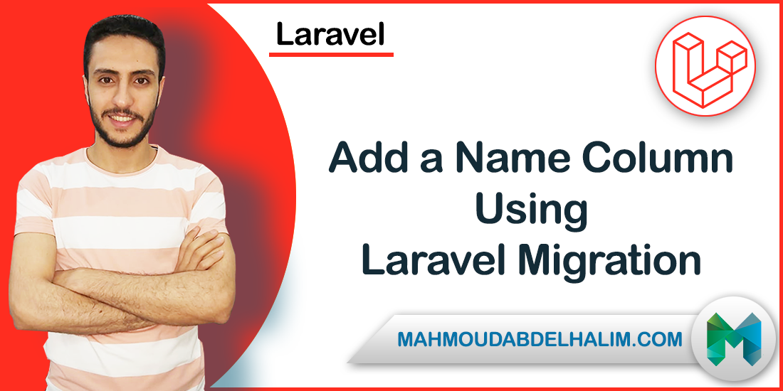 How To Add A New Column Using Laravel Migration? How To Add A New Column Using Laravel Migration?