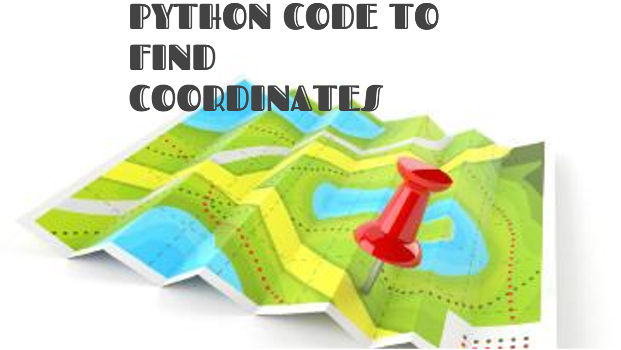 Finding Coordinates Using Python Code Finding Coordinates Using Python Code