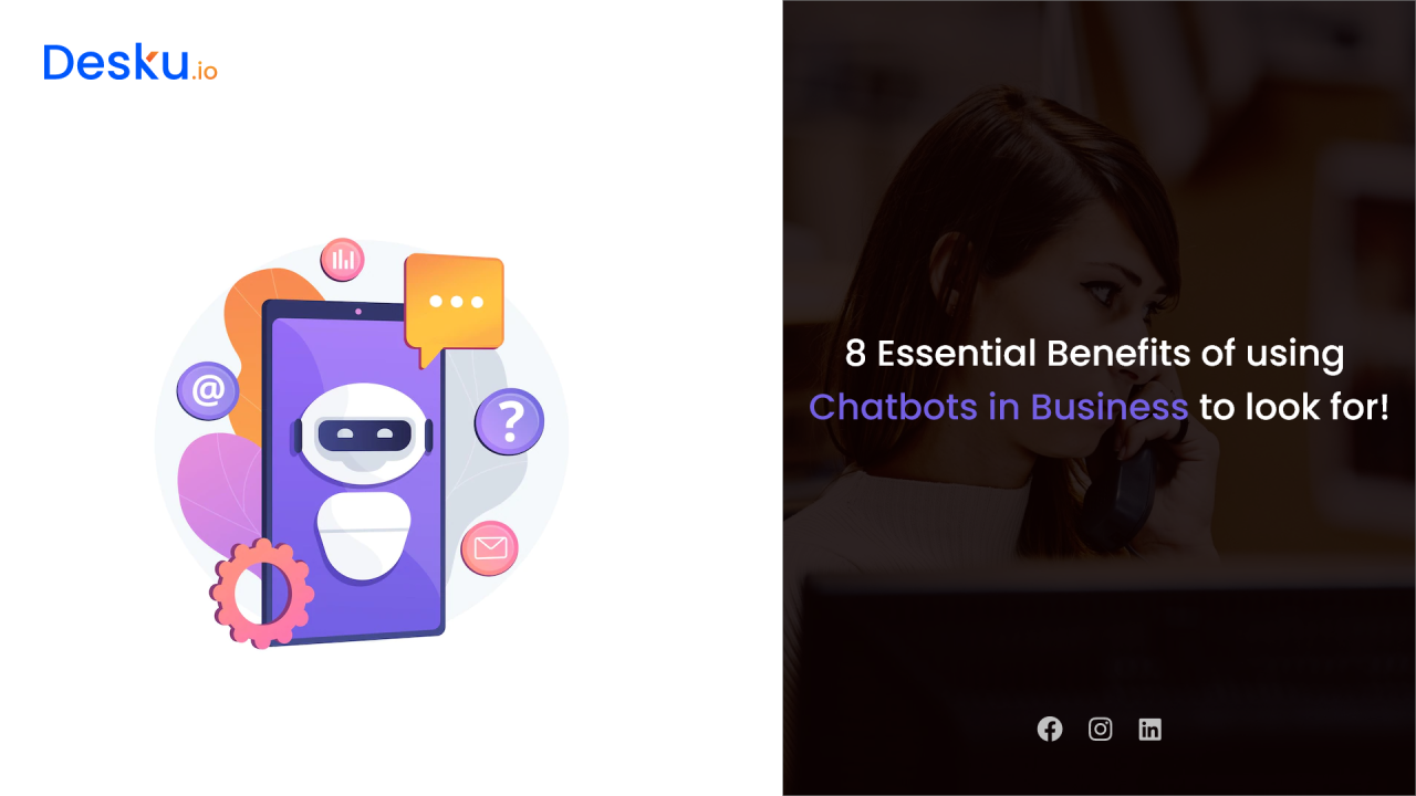 8 Essential Benefits of using Chatbots in Business 8 Essential Benefits of using Chatbots in Business