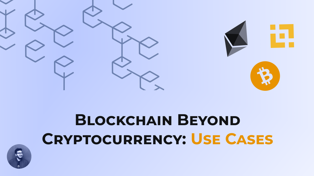 Blockchain Beyond Cryptocurrency: Use Cases Blockchain Beyond Cryptocurrency: Use Cases