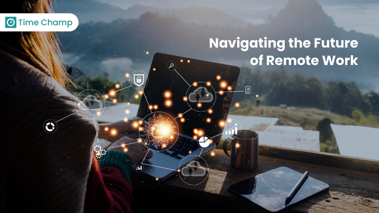 Navigating the Future of Remote Work! Navigating the Future of Remote Work!