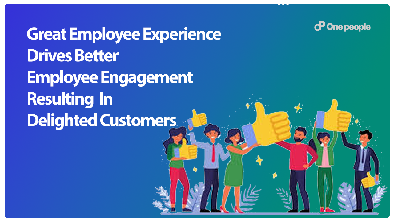 Happy Employees, Delighted Customers, The Power of Employee Experience ... Happy Employees, Delighted Customers, The Power of Employee Experience ...