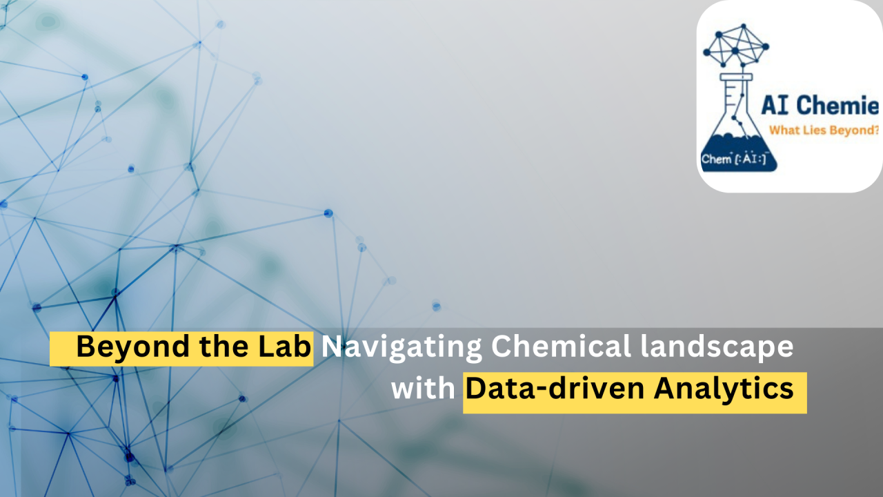 Navigating Chemical Landscape with Data-driven Analytics Navigating Chemical Landscape with Data-driven Analytics