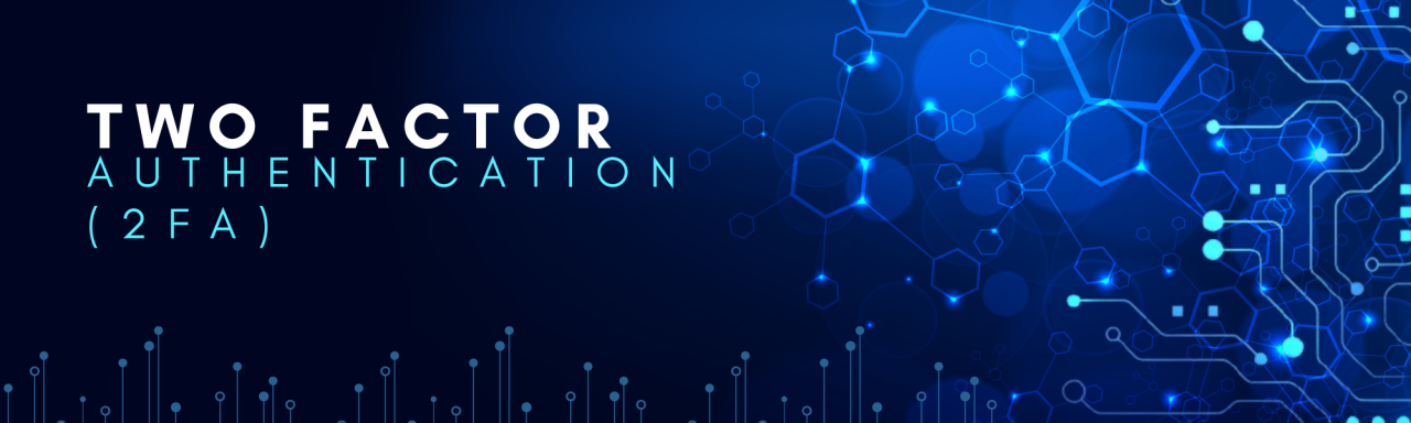 Two-Factor Authentication (2FA): Enhancing Online Security with an ... Two-Factor Authentication (2FA): Enhancing Online Security with an ...