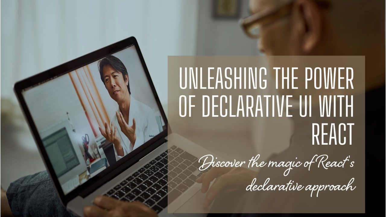 Introduction to React: Unveiling the Power of Declarative UI Introduction to React: Unveiling the Power of Declarative UI