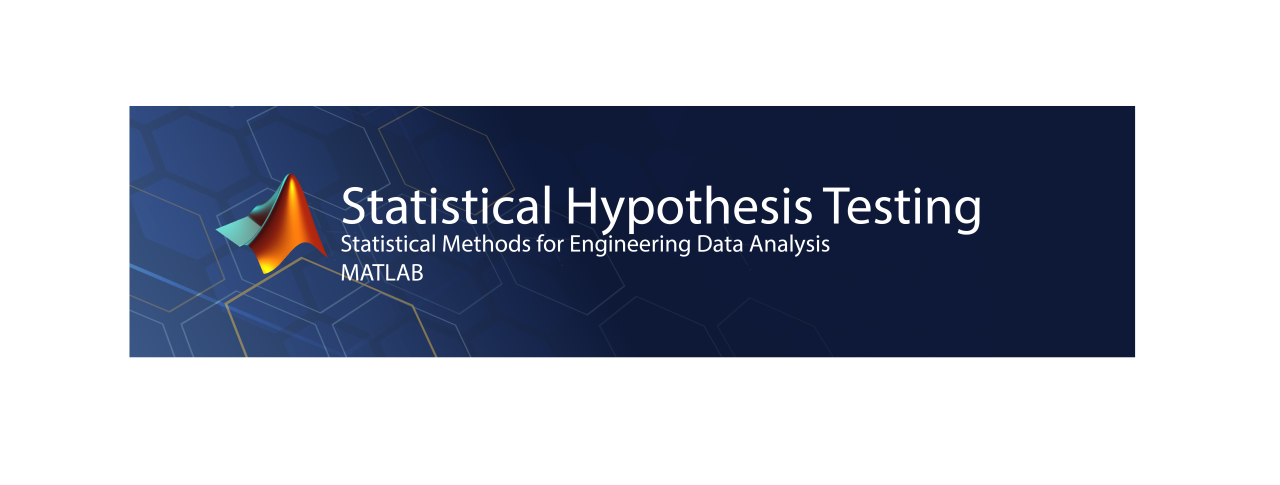 Statistical Hypothesis Testing with MATLAB (T-Tests, ANOVA & more) Statistical Hypothesis Testing with MATLAB (T-Tests, ANOVA & more)