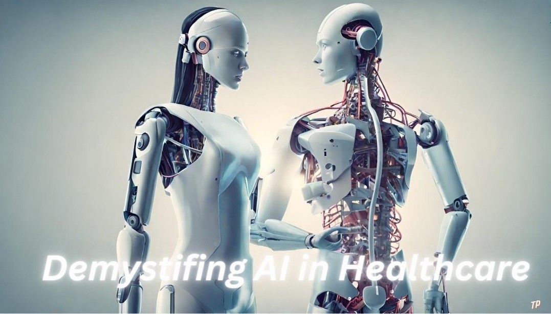 Demystifying AI in Healthcare: Simplifying Complex Concepts for a ... Demystifying AI in Healthcare: Simplifying Complex Concepts for a ...