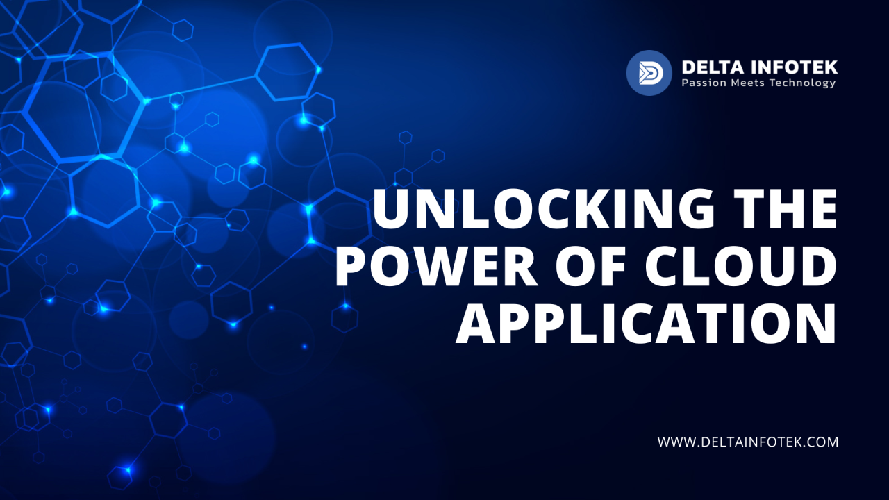 Unlocking the Power of Cloud Application Unlocking the Power of Cloud Application