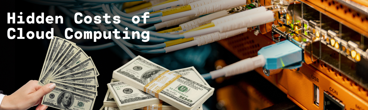 The Hidden Costs of Cloud Computing The Hidden Costs of Cloud Computing