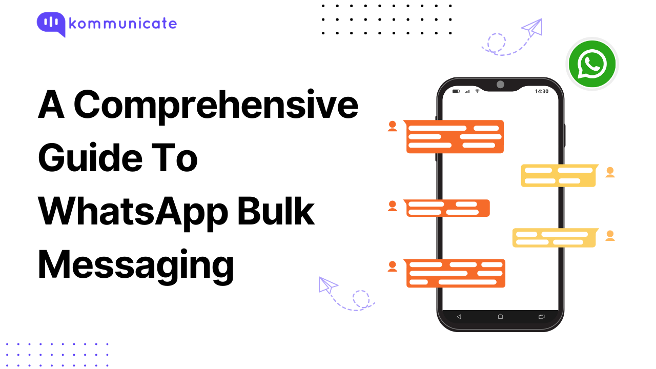 A Comprehensive Guide To WhatsApp Bulk Messaging A Comprehensive Guide To WhatsApp Bulk Messaging