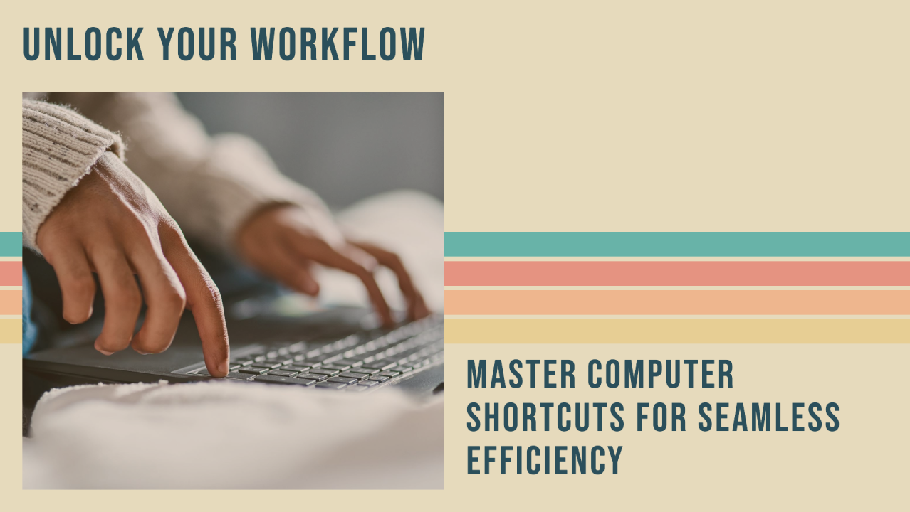 Unlocking Efficiency: Mastering Computer Shortcuts for Seamless Workflow Unlocking Efficiency: Mastering Computer Shortcuts for Seamless Workflow
