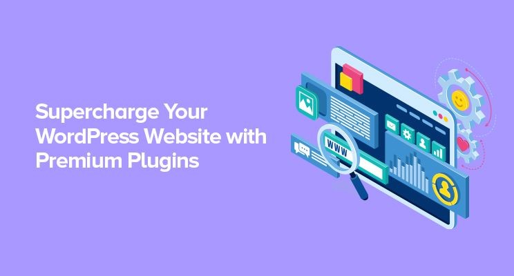 Supercharge Your WordPress Website with Premium Plugins Supercharge Your WordPress Website with Premium Plugins