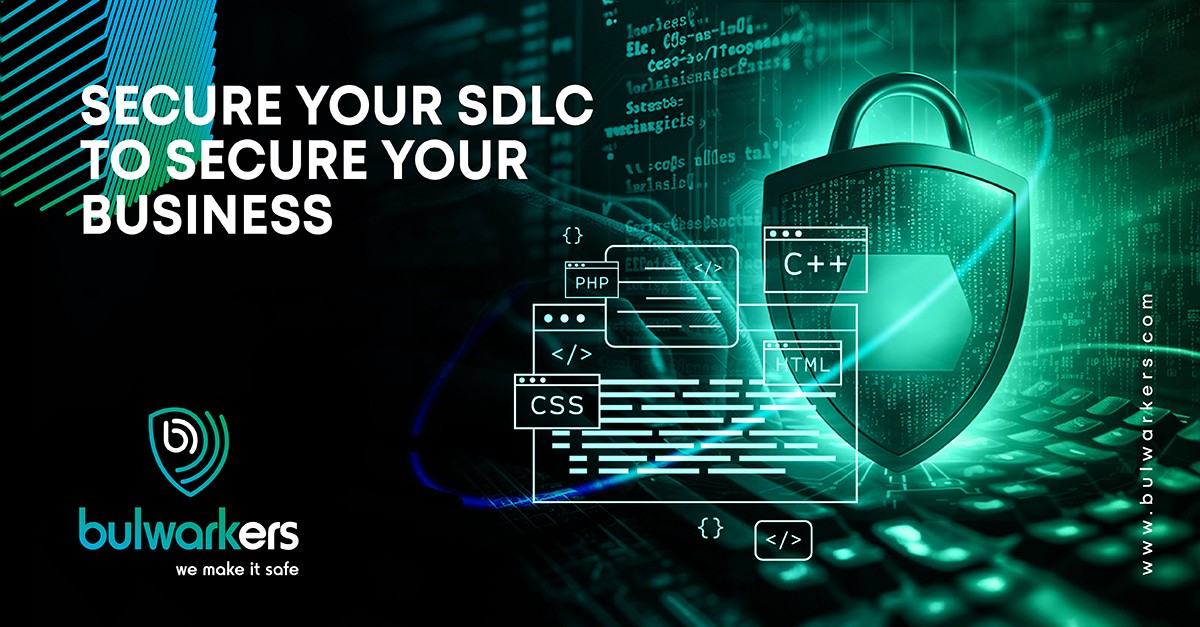 Secure Your SDLC To Secure Your Business - Bulwarkers Secure Your SDLC To Secure Your Business - Bulwarkers
