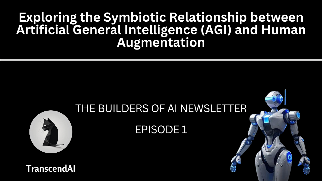 Exploring the Symbiotic Relationship between Artificial General ... Exploring the Symbiotic Relationship between Artificial General ...