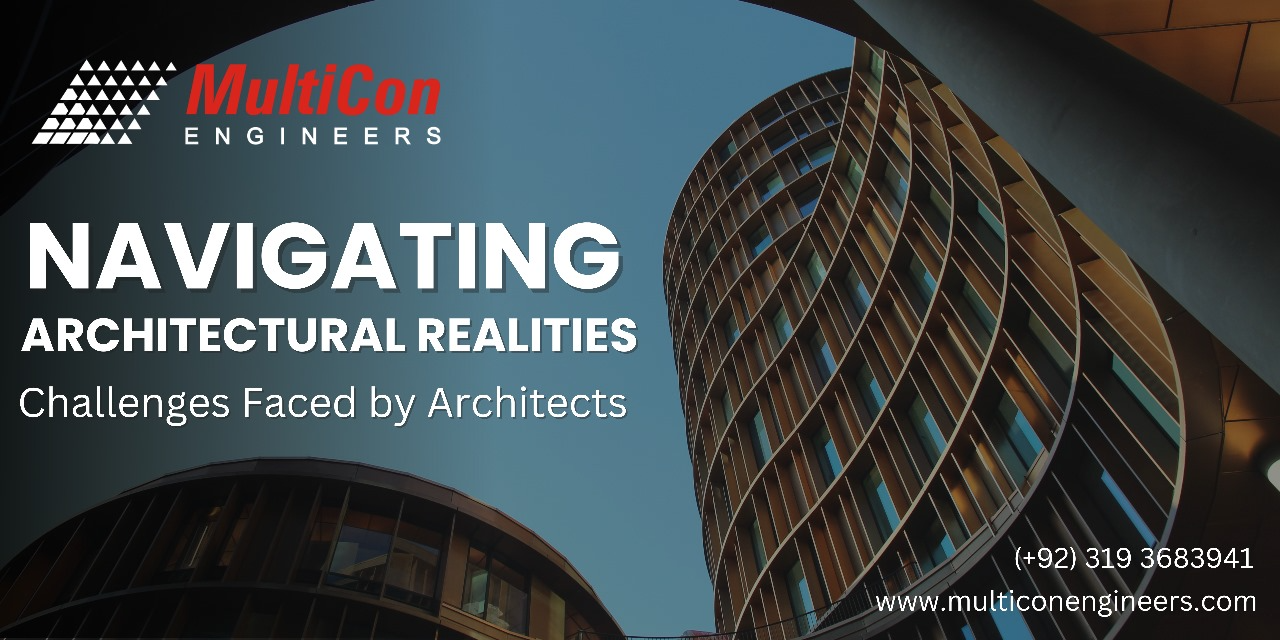 Navigating Architectural Realities: Challenges Faced by Architects Navigating Architectural Realities: Challenges Faced by Architects