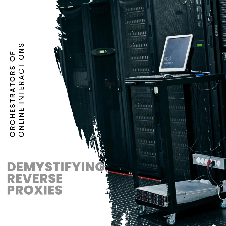 Demystifying Reverse Proxies: Orchestrators of Online Interactions 🌐 Demystifying Reverse Proxies: Orchestrators of Online Interactions 🌐
