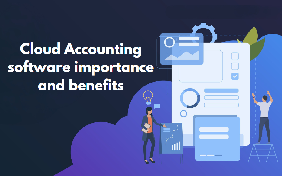 Cloud Accounting software importance and benefits Cloud Accounting software importance and benefits