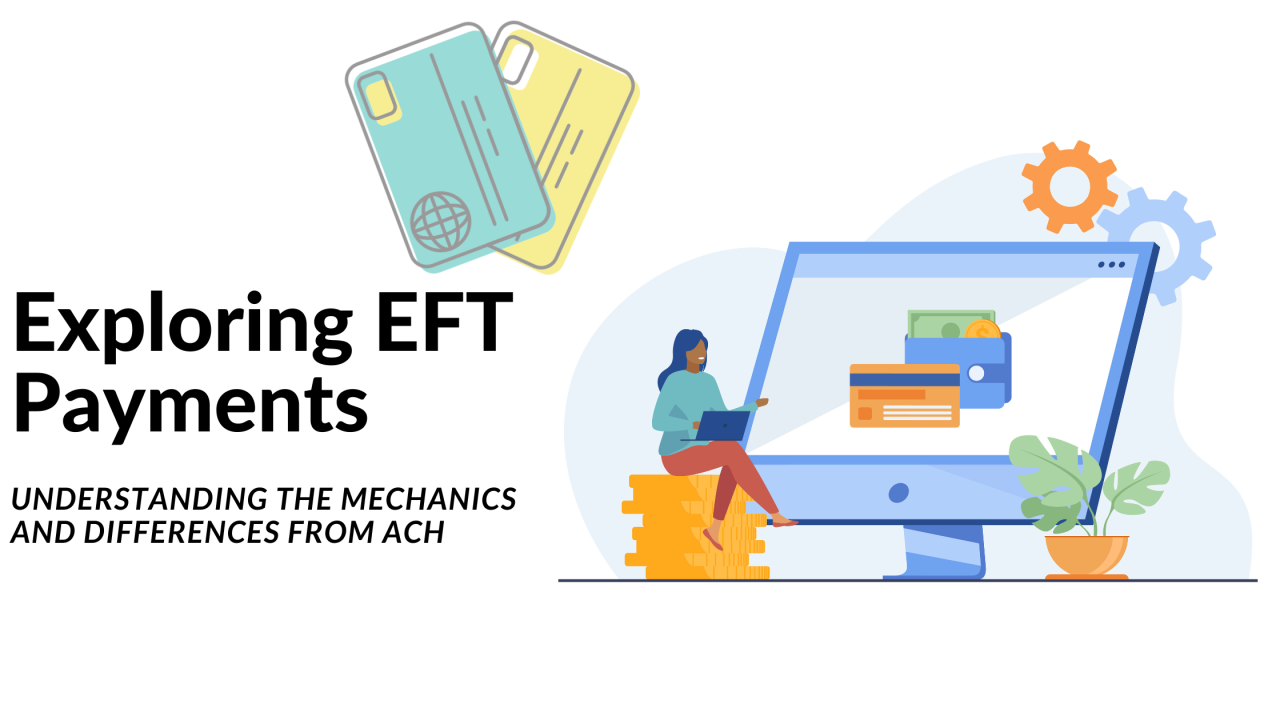 Exploring EFT Payments: Understanding the Mechanics and Differences ... Exploring EFT Payments: Understanding the Mechanics and Differences ...