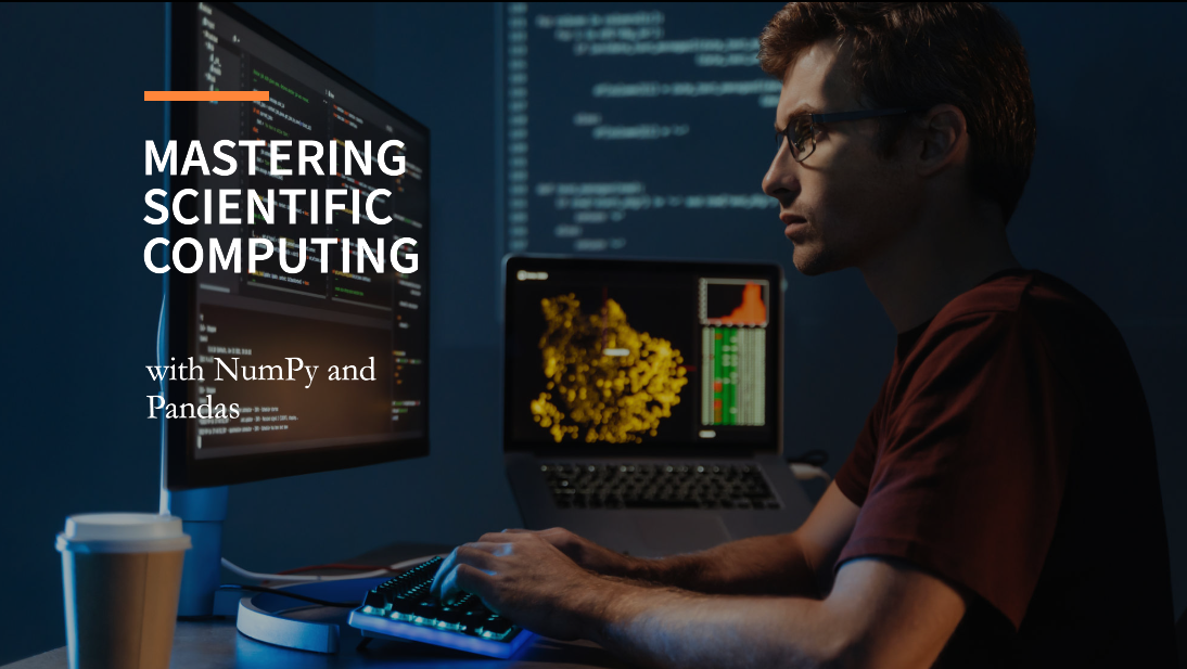 Scientific Computing with NumPy and Pandas Scientific Computing with NumPy and Pandas