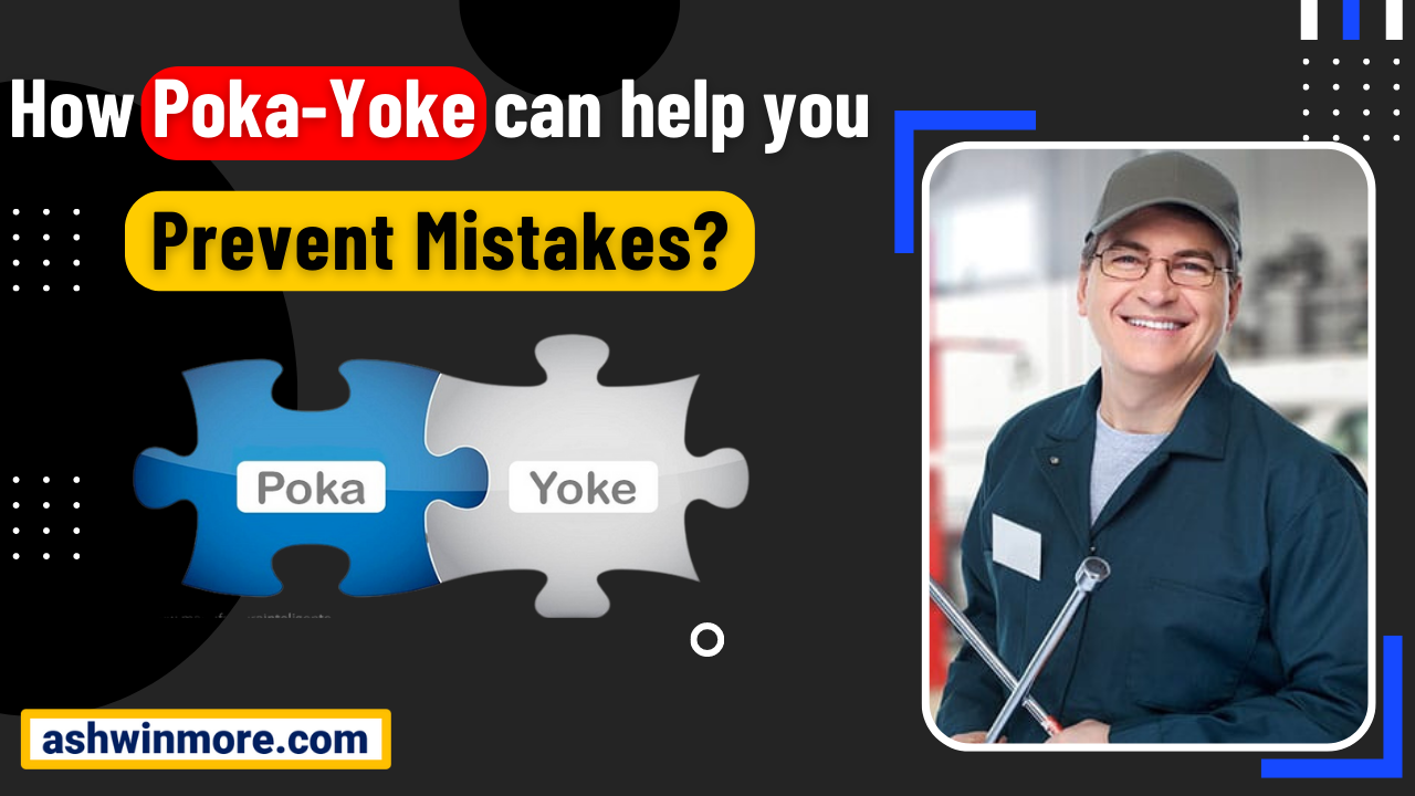 How Poka-yoke can help you prevent mistakes? How Poka-yoke can help you prevent mistakes?
