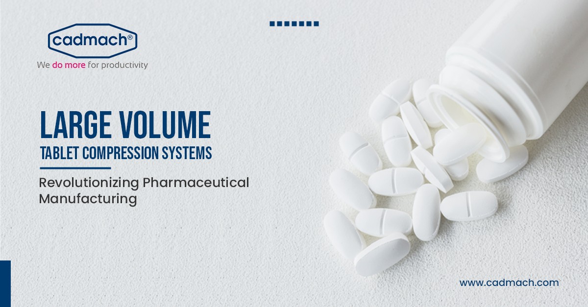 Revolutionizing Pharmaceutical Manufacturing With Large Volume Tablet ... Revolutionizing Pharmaceutical Manufacturing With Large Volume Tablet ...