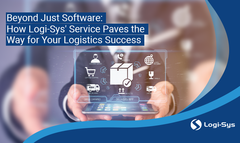 Beyond Just Software: How Logi-Sys' Service Paves the Way for Your ... Beyond Just Software: How Logi-Sys' Service Paves the Way for Your ...