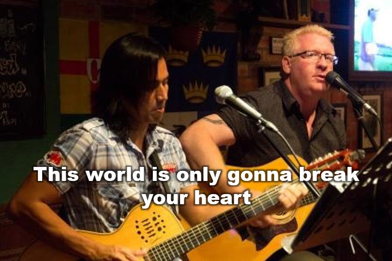 This World is Only Gonna Break Your Heart This World is Only Gonna Break Your Heart