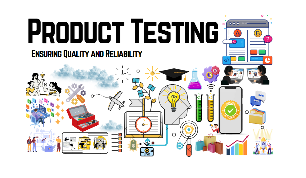 Product Testing - Ensuring Quality and Reliability Product Testing - Ensuring Quality and Reliability