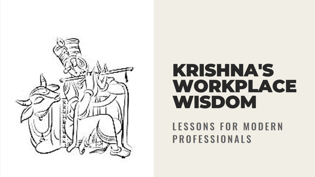 Unveiling Workplace Dynamics: Lessons from Krishna Unveiling Workplace Dynamics: Lessons from Krishna