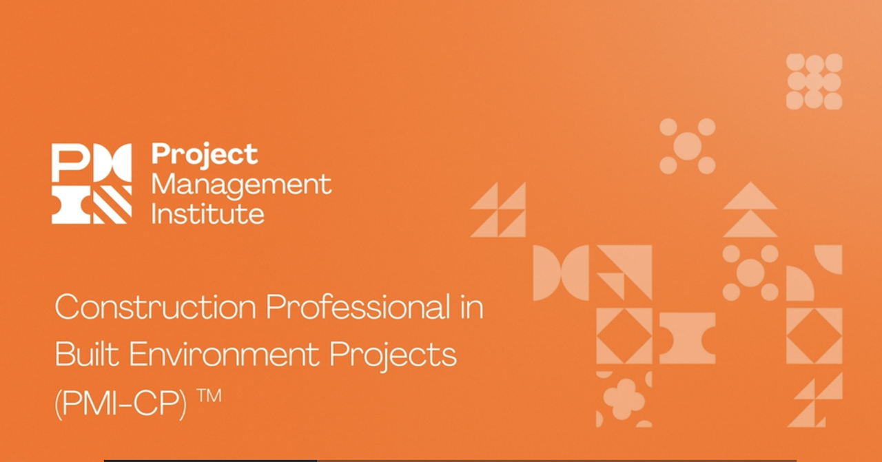 Construction Professional in Built Environment Projects (PMI-CP)™ Construction Professional in Built Environment Projects (PMI-CP)™