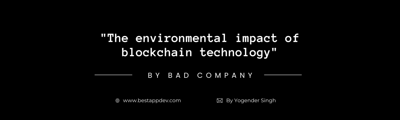 The environmental impact of blockchain technology The environmental impact of blockchain technology