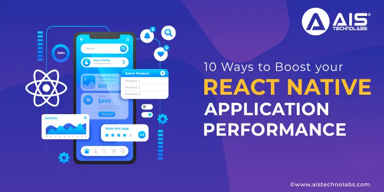 10 Ways to Boost your React Native Application Performance 10 Ways to Boost your React Native Application Performance