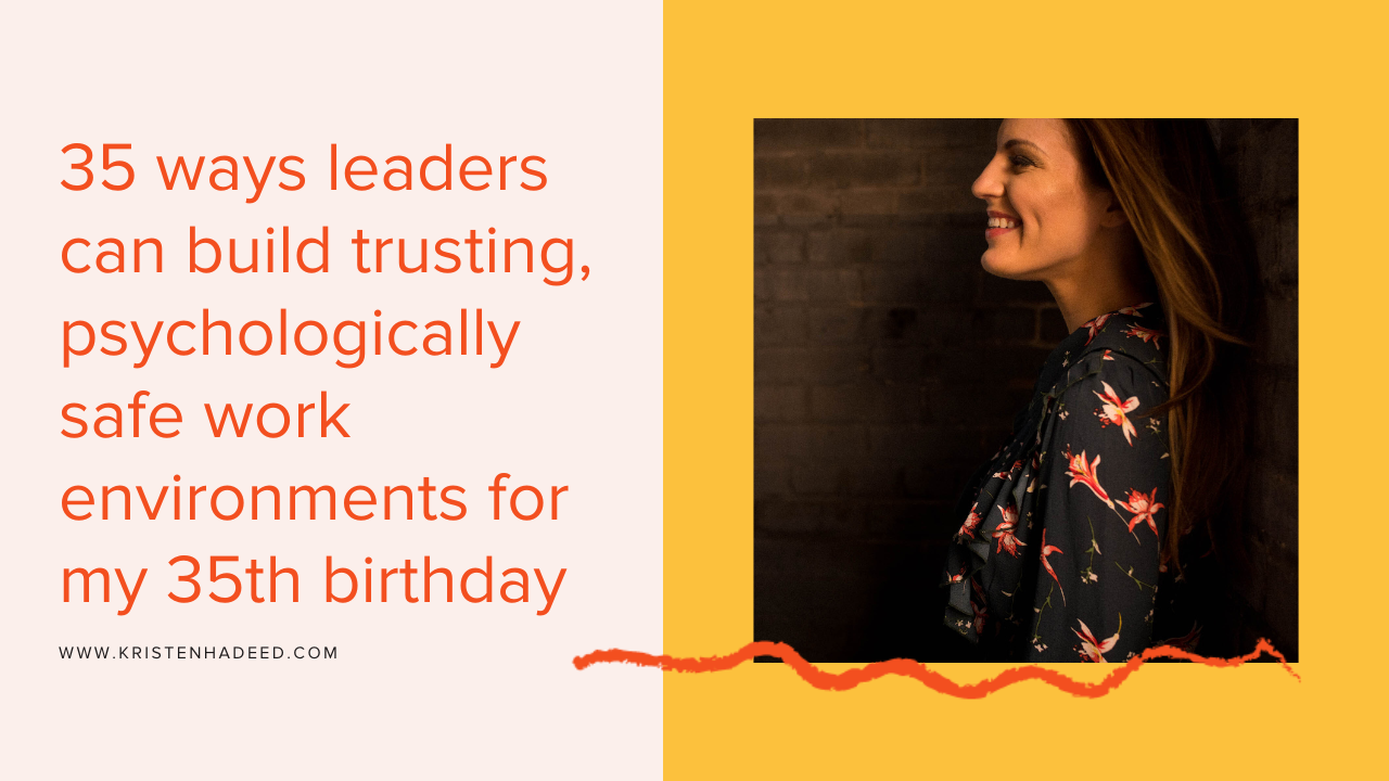 35 ways leaders can build trusting and psychologically safe work ... 35 ways leaders can build trusting and psychologically safe work ...