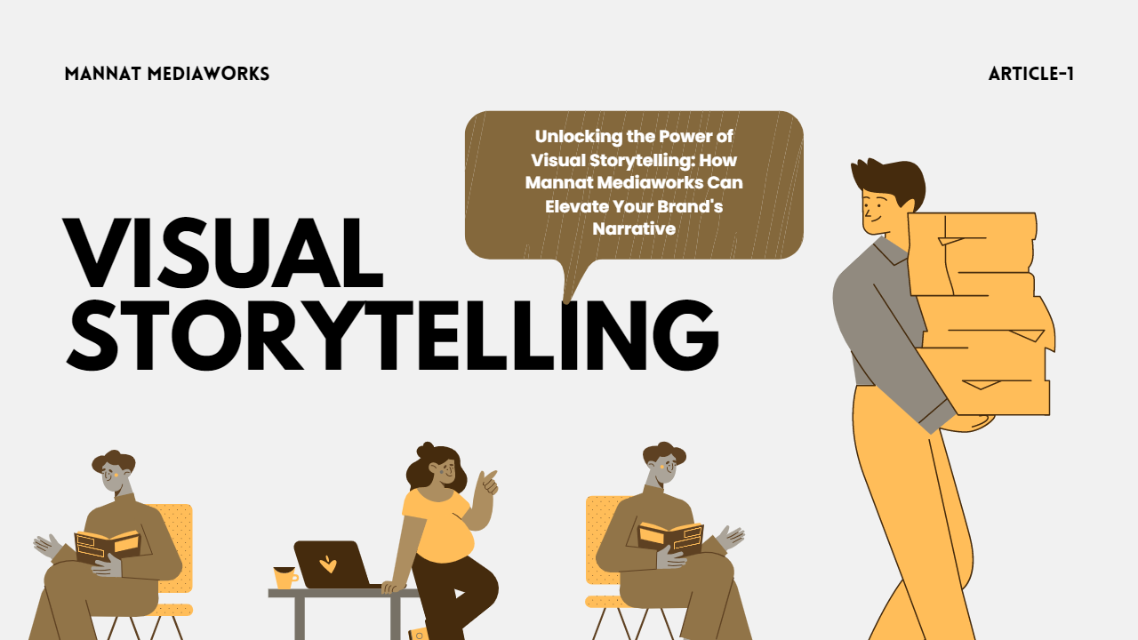 Unlocking the Power of Visual Storytelling: How Mannat Mediaworks Can ... Unlocking the Power of Visual Storytelling: How Mannat Mediaworks Can ...