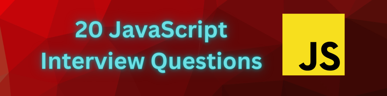 20 JavaScript Interview Questions 20 JavaScript Interview Questions