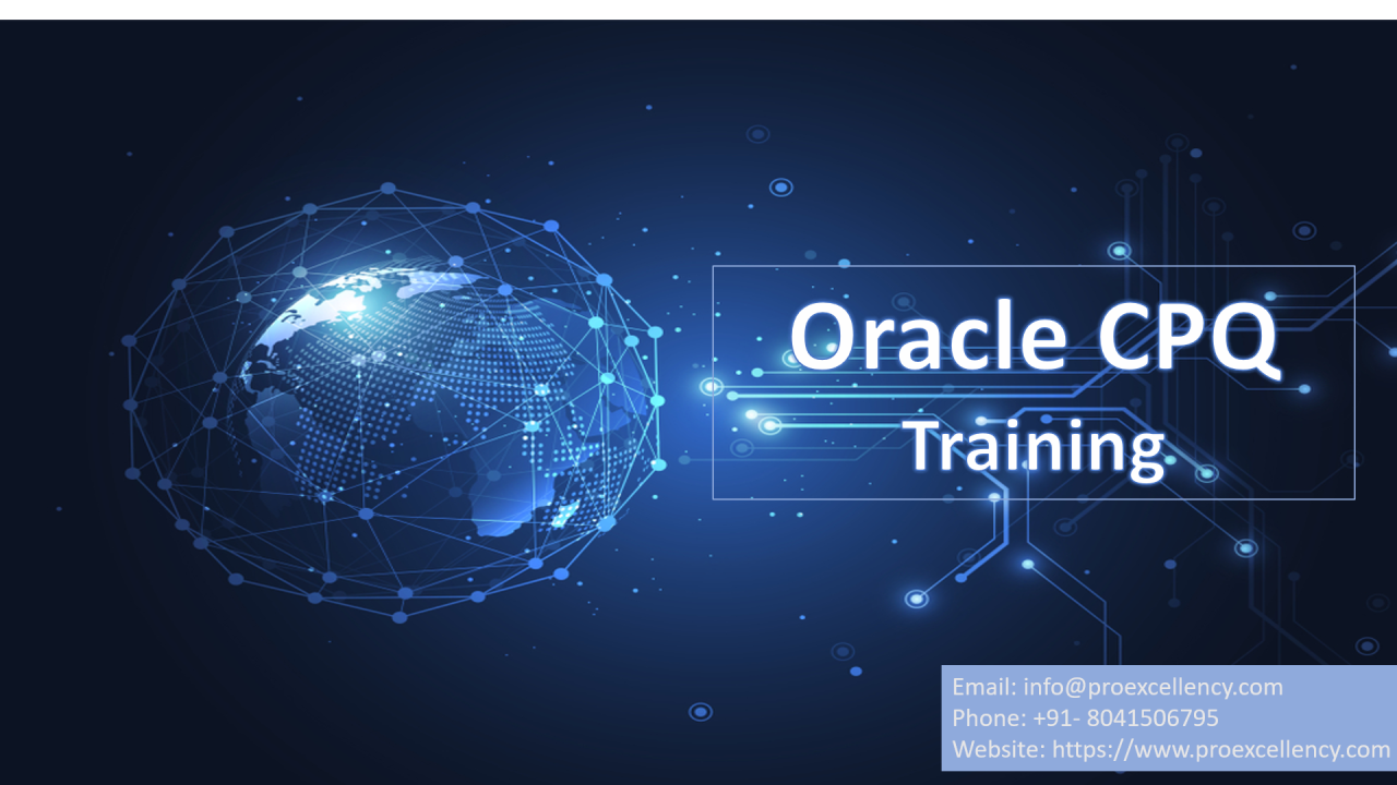 Key Features of Oracle CPQ||Proexcellency Training Key Features of Oracle CPQ||Proexcellency Training