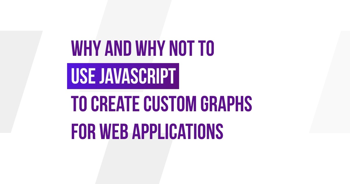Why and Why Not to Use JavaScript Graphing Libraries to Create Custom ... Why and Why Not to Use JavaScript Graphing Libraries to Create Custom ...